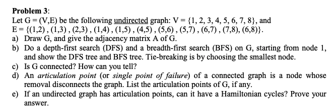 Solved Problem 3: Let G=(V,E) be the following undirected | Chegg.com