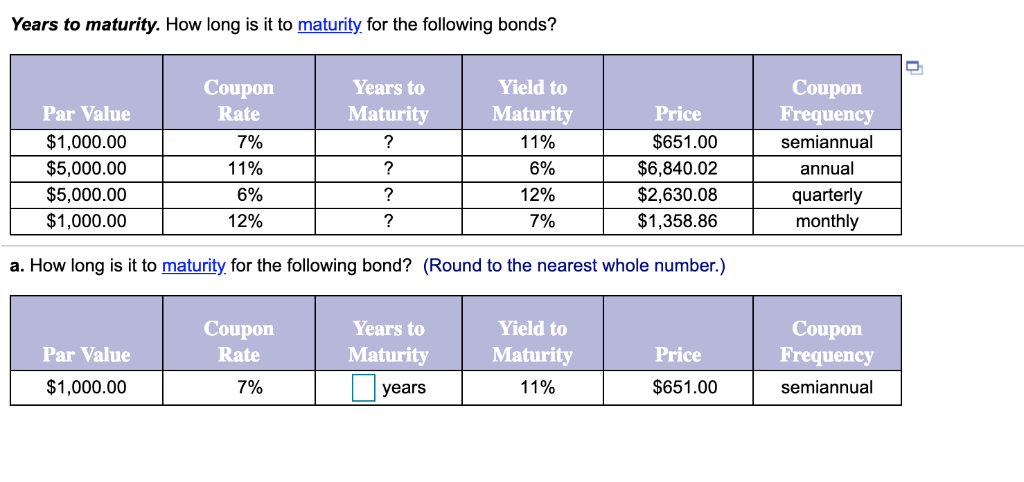 Solved Years to maturity. How long is it to maturity for the | Chegg.com