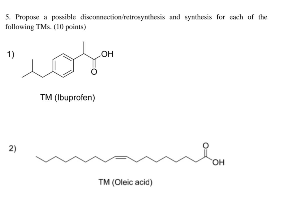 Solved 5. Propose a possible disconnection/retrosynthesis | Chegg.com