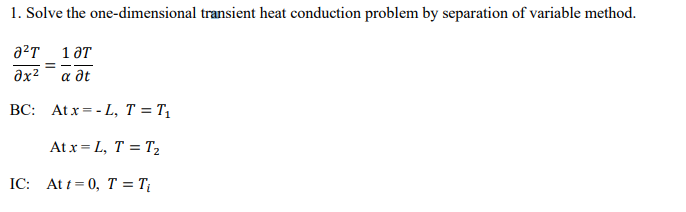 Solved 1. Solve the one-dimensional transient heat | Chegg.com