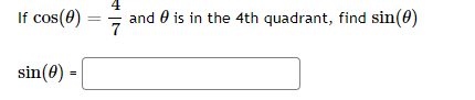 Solved If cos(Theta) = 4/7 and Theta is in the fourth | Chegg.com