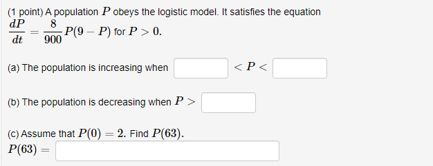 Solved (1 point) A population P obeys the logistic model. It | Chegg.com
