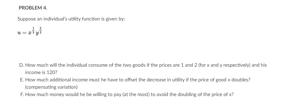 Solved PROBLEM 4. Suppose an individual's utility function | Chegg.com
