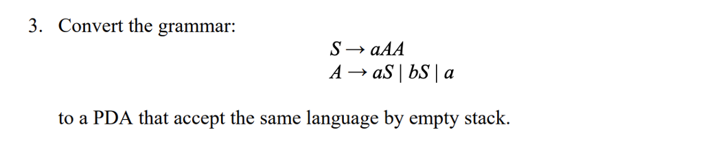Solved 3. Convert the grammar: to a PDA that accept the same | Chegg.com