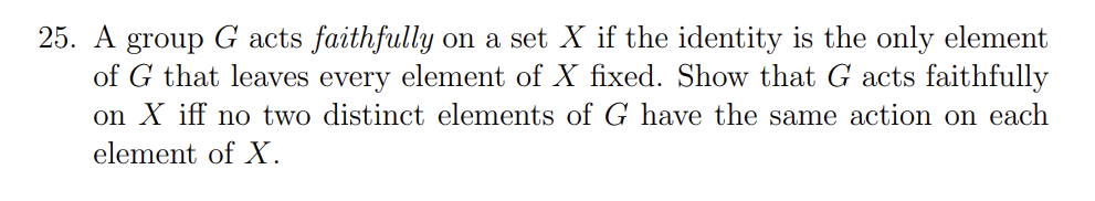 Solved 25. A group G acts faithfully on a set X if the | Chegg.com