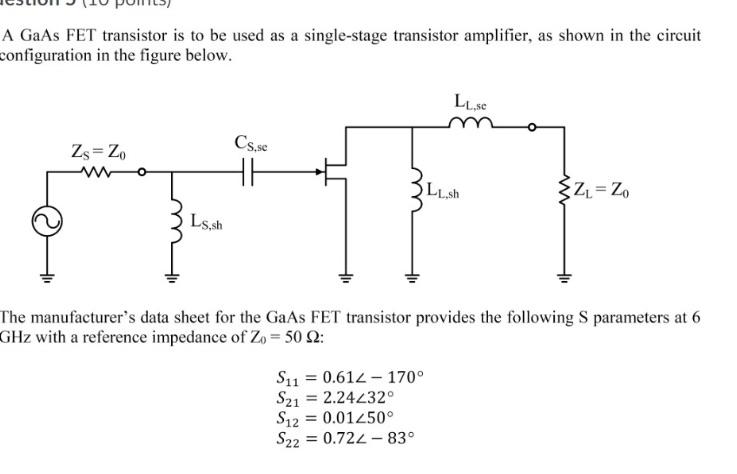 Solved A GaAs FET transistor is to be used as a single-stage | Chegg.com