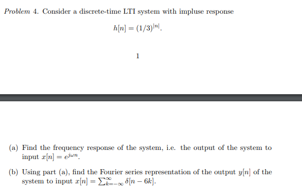 Solved Problem 4. Consider a discrete-time LTI system with | Chegg.com