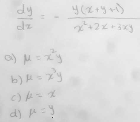 dydx=-y(x+y+1)x2+2x+3xya) μ=x2yb) μ=x3yc) μ=xd) μ=y | Chegg.com