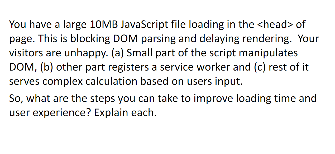 Solved You have a large 10MB JavaScript file loading in the | Chegg.com