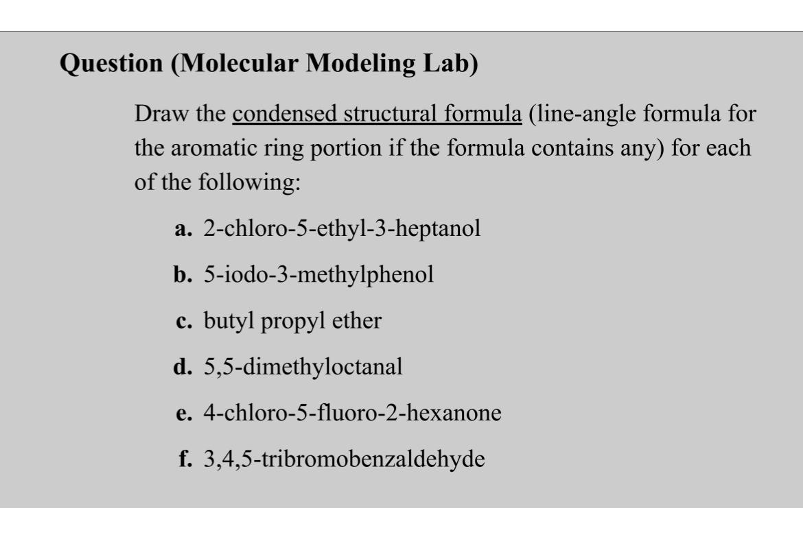 Solved stion (Molecular Modeling Lab) Draw the condensed | Chegg.com