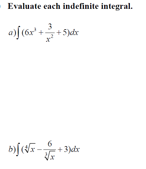 Solved Evaluate each indefinite integral. a) ∫(6x3+x23+5)dx | Chegg.com