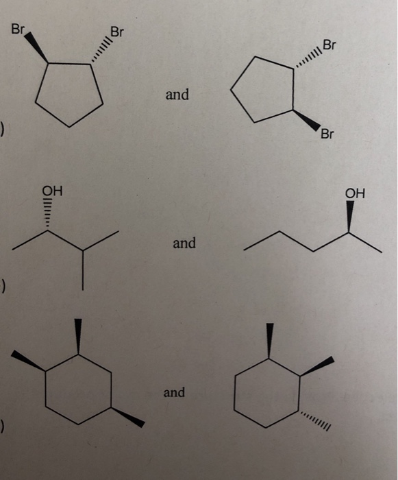 Solved Organic chemistry. Identify if compound is identical, | Chegg.com