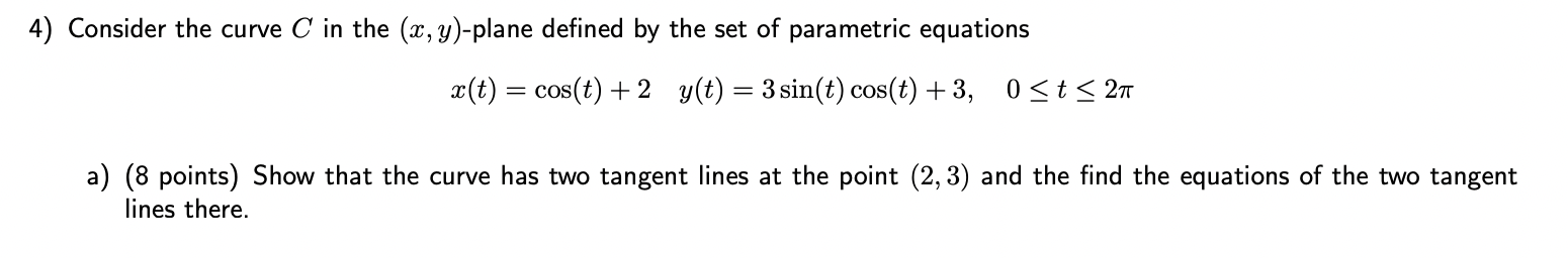 Solved x(t)=cos(t)+2y(t)=3sin(t)cos(t)+3,0≤t≤2π a) (8 | Chegg.com