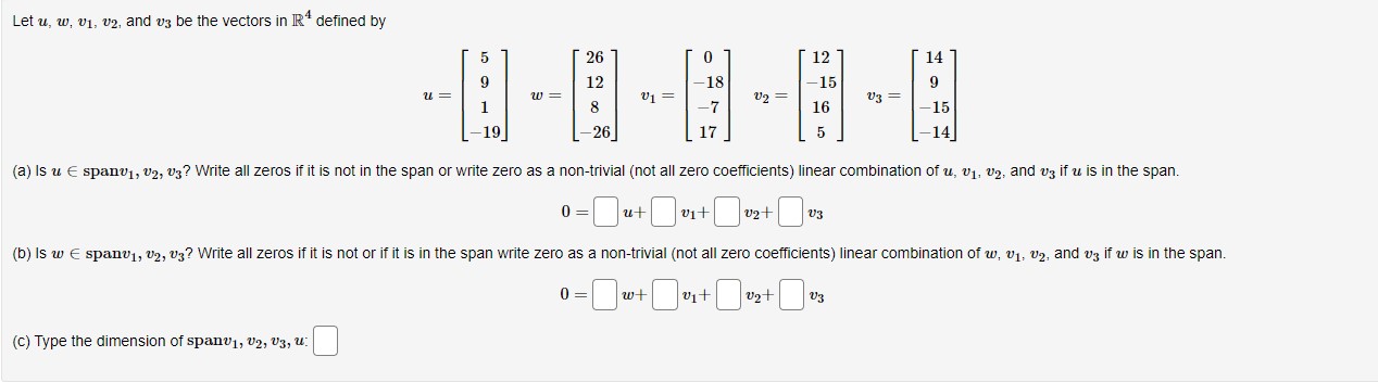 Solved Let u,w,v1,v2, and v3 be the vectors in R4 defined by | Chegg.com