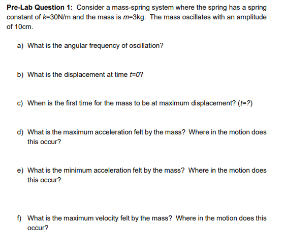 Solved Pre-Lab Question 1: Consider a mass-spring system | Chegg.com Solved Pre-Lab Question 1: Consider a mass-spring system | Chegg.com