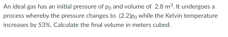 Solved An ideal gas has an initial pressure of p0 and volume | Chegg.com