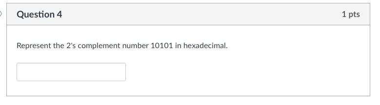 Solved D Question 4 Represent the 2's complement number | Chegg.com