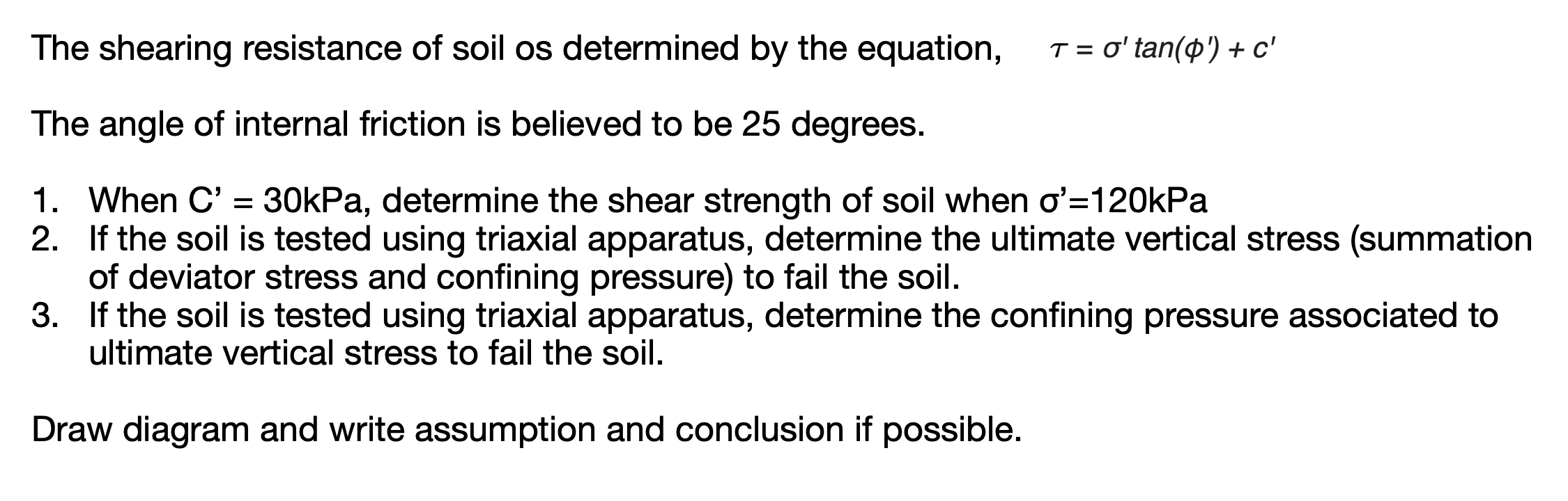 Solved The shearing resistance of soil os determined by the | Chegg.com