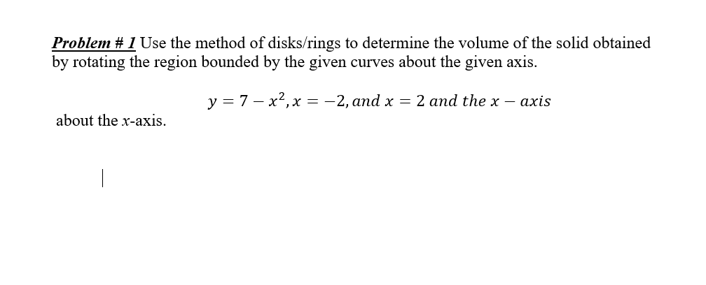 Solved Problem \# 1 Use the method of disks/rings to | Chegg.com