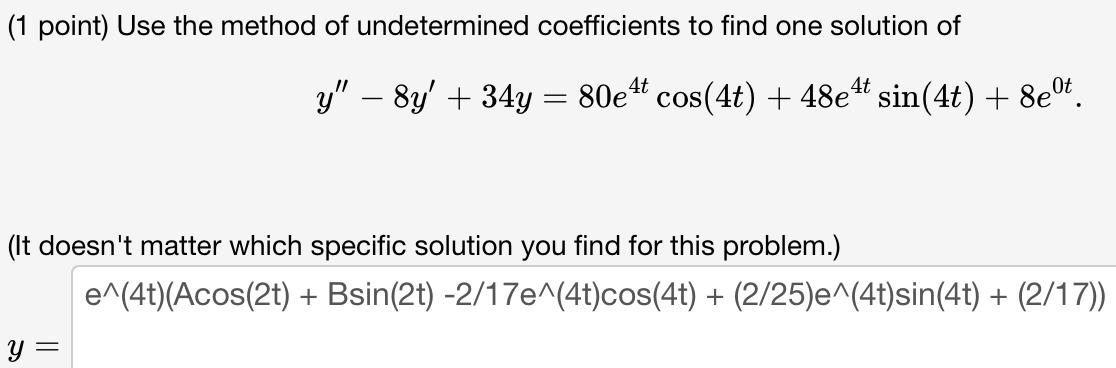 Solved (1 point) Use the method of undetermined coefficients | Chegg.com