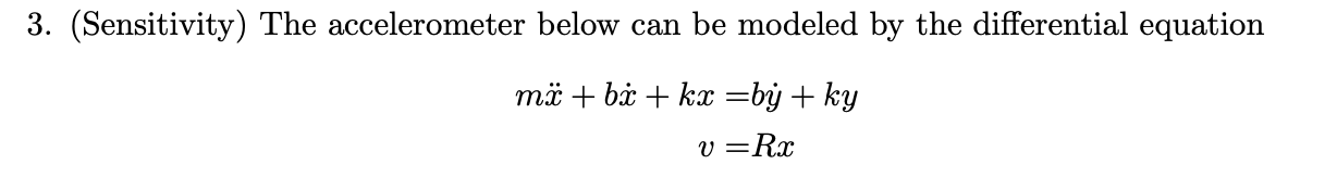 Solved 3. (Sensitivity) The accelerometer below can be | Chegg.com