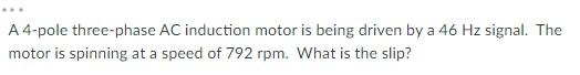 Solved A 4-pole three-phase AC induction motor is being | Chegg.com