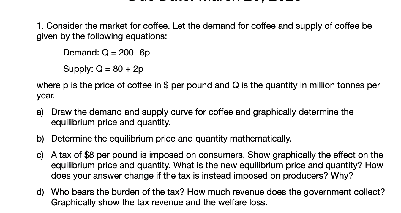 Solved 1. Consider the market for coffee. Let the demand for | Chegg.com