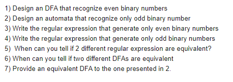 Solved 1) Design an DFA that recognize even binary numbers | Chegg.com