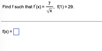 Solved Find f ﻿such that f'(x)=7x2,f(1)=29f(x)= | Chegg.com