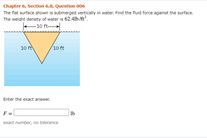 Solved Chapter 6, Section 6.8, Question 006 The flat surface | Chegg.com