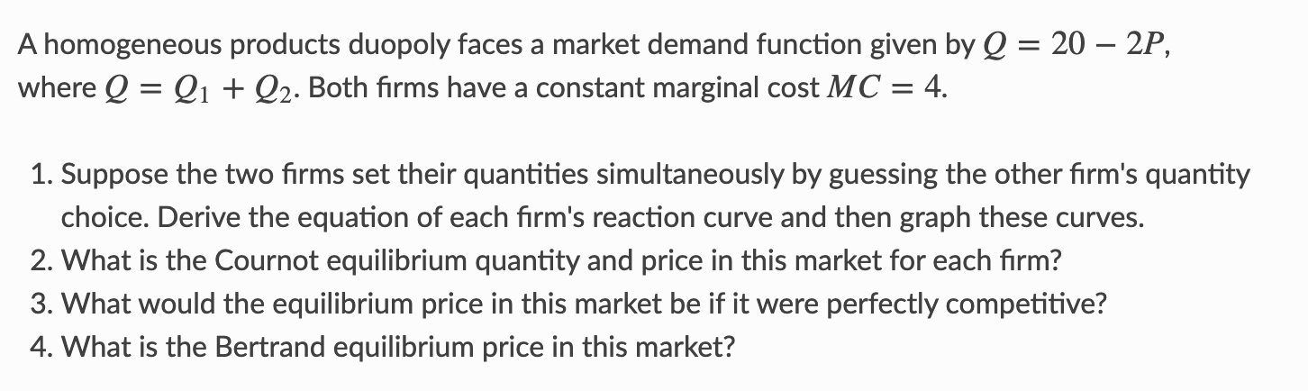 Solved A homogeneous products duopoly faces a market demand | Chegg.com