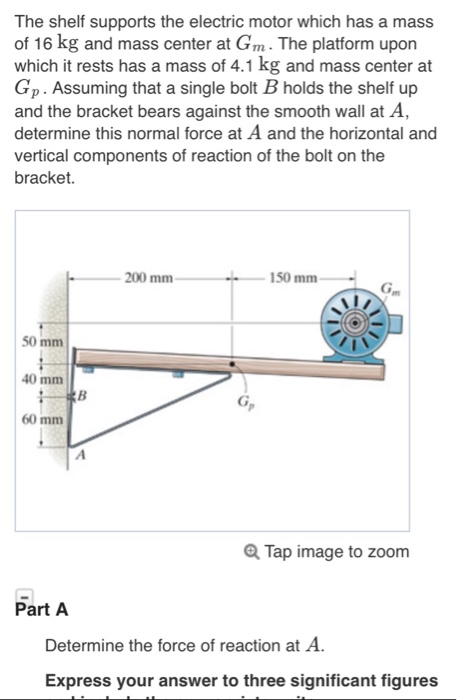 Solved The shelf supports the electric motor which has a | Chegg.com