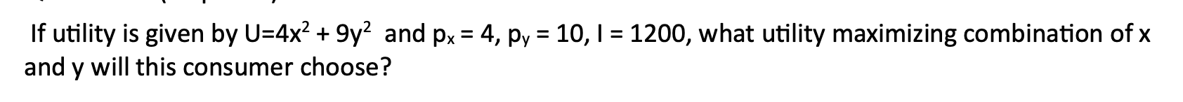 Solved If utility is given by U=4x2+9y2 and | Chegg.com