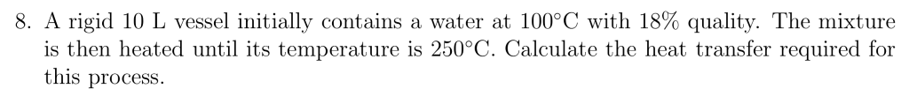 Solved 8. A rigid 10 L vessel initially contains a water at | Chegg.com