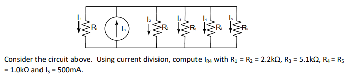 Solved Consider the circuit above. Using current division, | Chegg.com