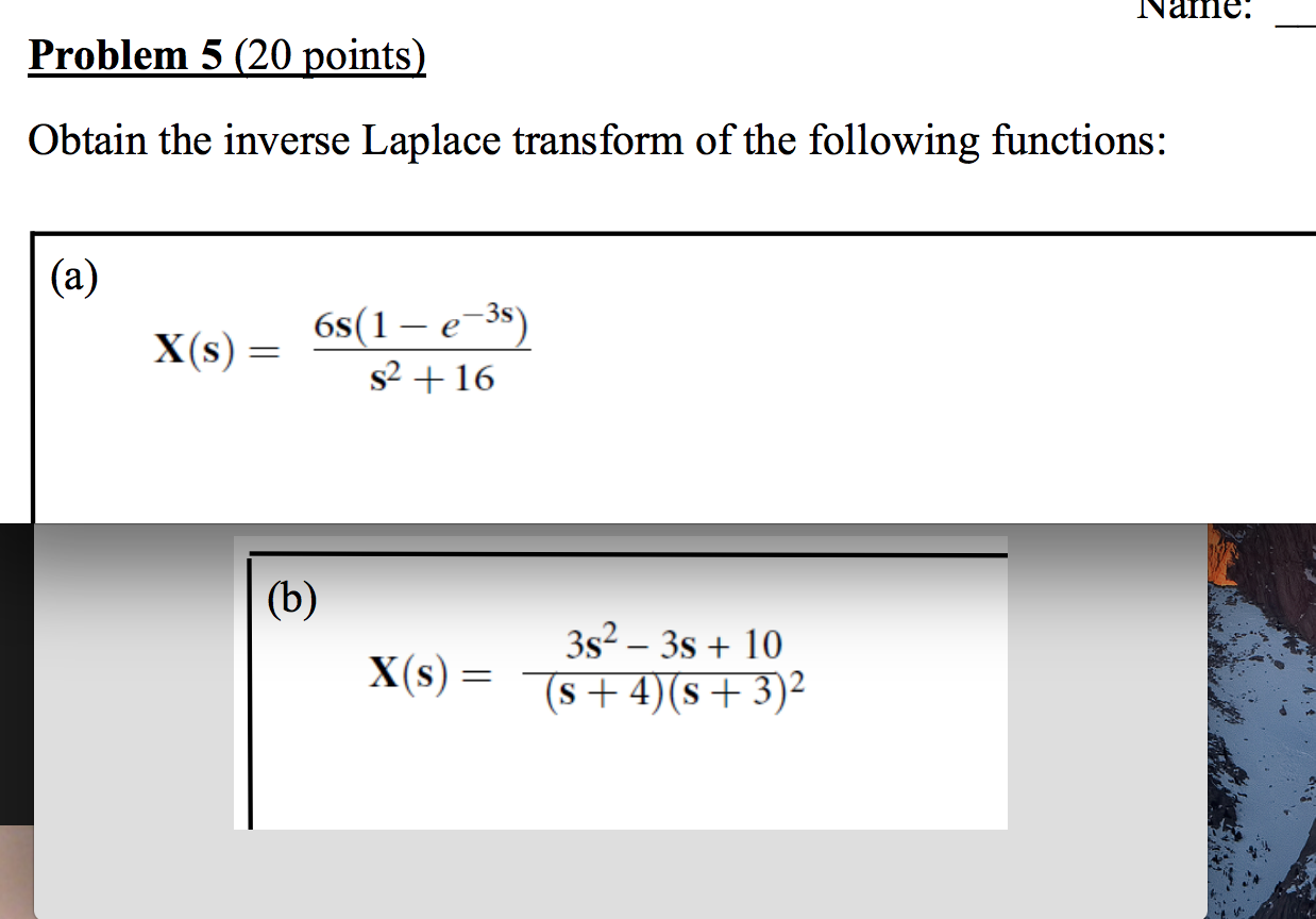 Solved Name! Problem 5 (20 points) Obtain the inverse | Chegg.com