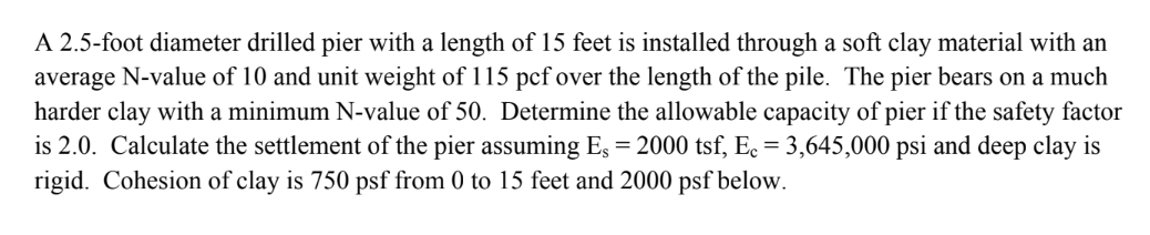 A 2.5-foot diameter drilled pier with a length of 15 | Chegg.com