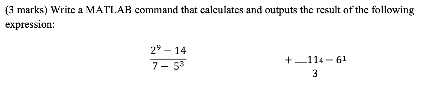 Solved (3 marks) Write a MATLAB command that calculates and | Chegg.com Solved (3 marks) Write a MATLAB command that calculates and | Chegg.com
