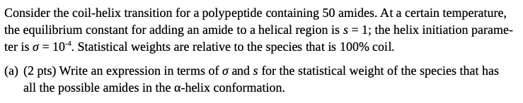 Solved The Zimm-Bragg model has to be used somehow to answer | Chegg.com