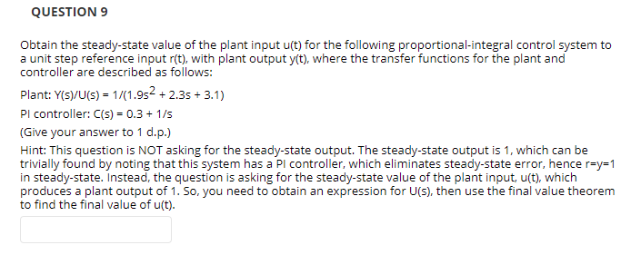 Solved QUESTION 9 Obtain the steady-state value of the plant | Chegg.com
