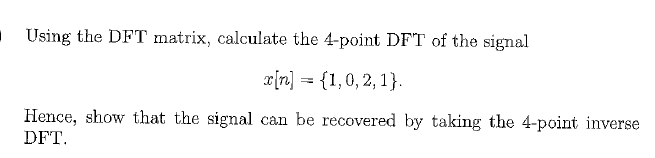 Solved Using the DFT matrix, calculate the 4-point DFT of | Chegg.com