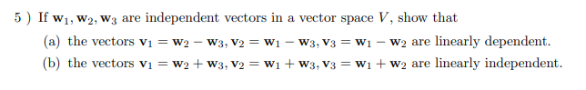 Solved 5 ) If w1,w2,w3 are independent vectors in a vector | Chegg.com