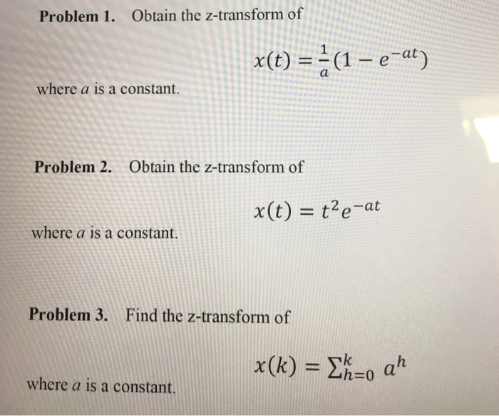 Solved Problem 1. Obtain the z-transform of x(0 1-eat where | Chegg.com