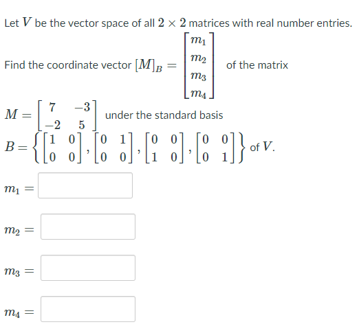 Solved Let V be the vector space of all 2 x 2 matrices with | Chegg.com