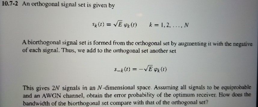 10.7-2 An orthogonal signal set is given by **(1) = | Chegg.com