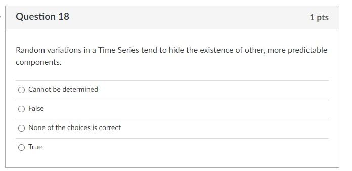 Solved Question 18 1 pts Random variations in a Time Series | Chegg.com