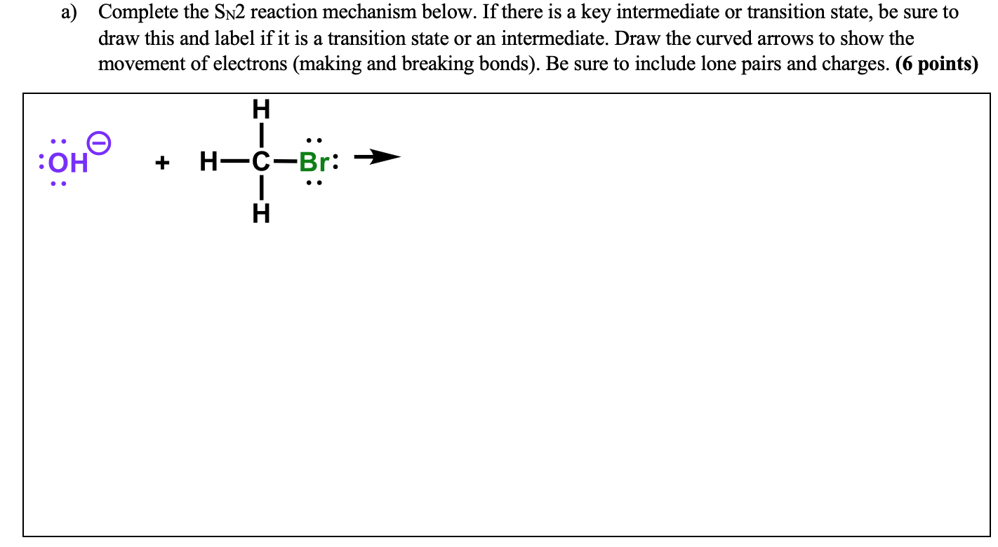 Solved a) Complete the Sn2 reaction mechanism below. If | Chegg.com