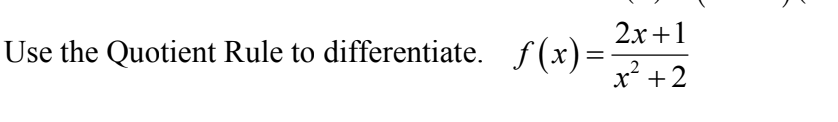 Solved Use the Quotient Rule to differentiate. | Chegg.com