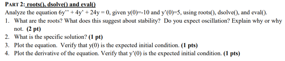 Solved PART 2: roots, dsolve() and eval( Analyze the | Chegg.com