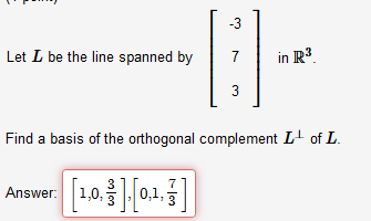 Solved -3 Let L be the line spanned by 0 7 in R3 3 Find a | Chegg.com